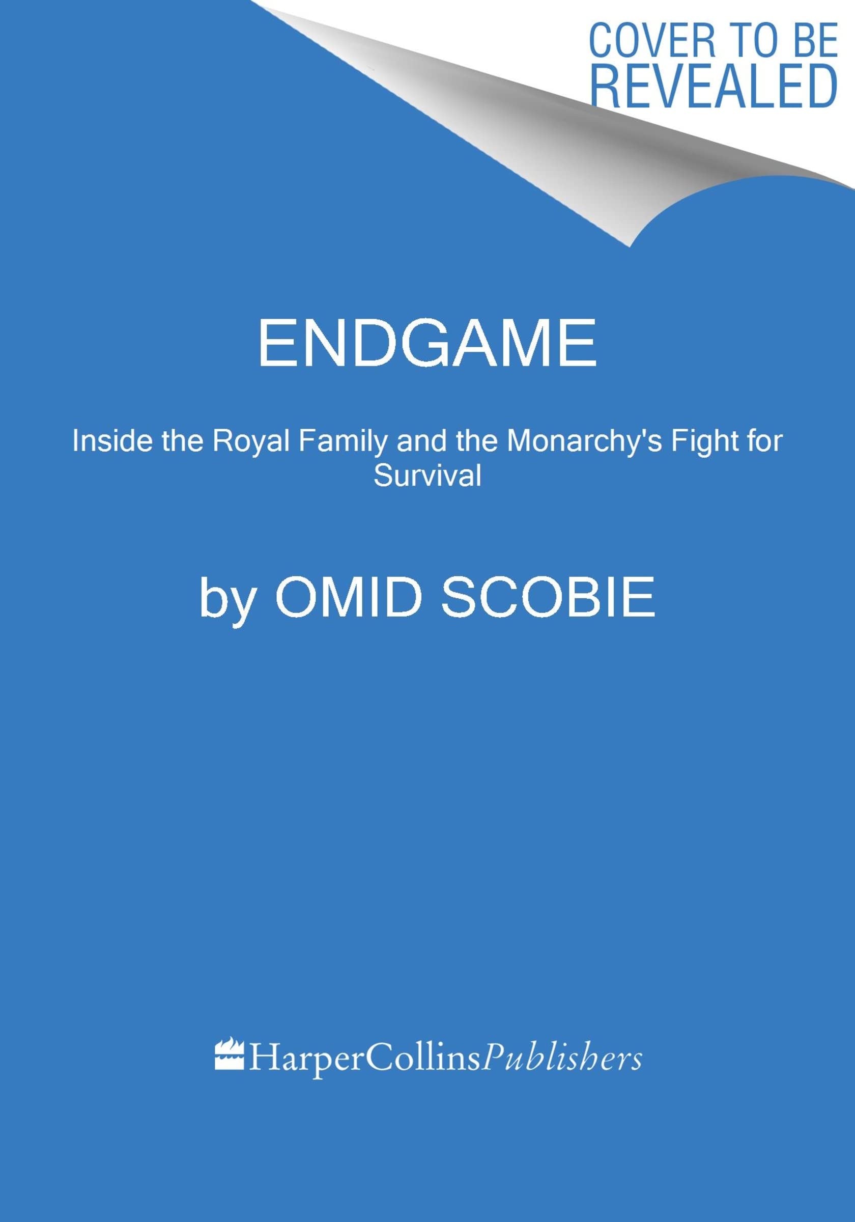 Endgame: Inside the Royal Family and the Monarchy's Fight for Survival ...