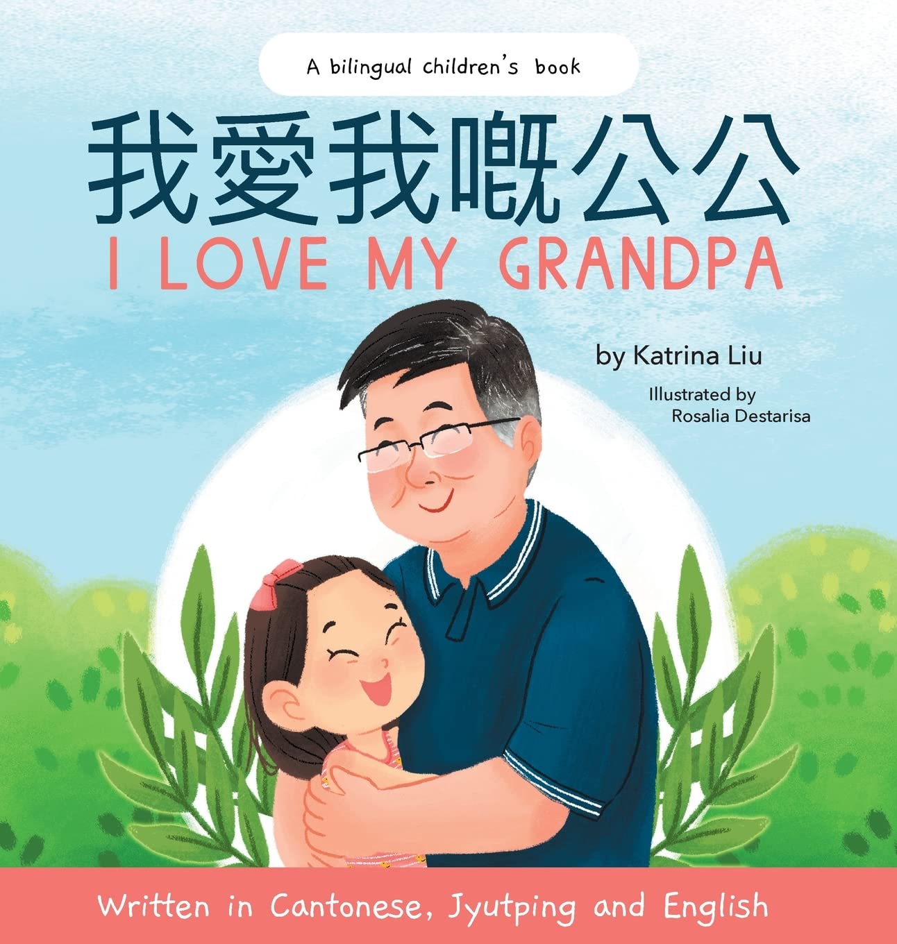 I Love My Grandpa - Written in Cantonese, Jyutping and English by Katrina Liu | Goodreads