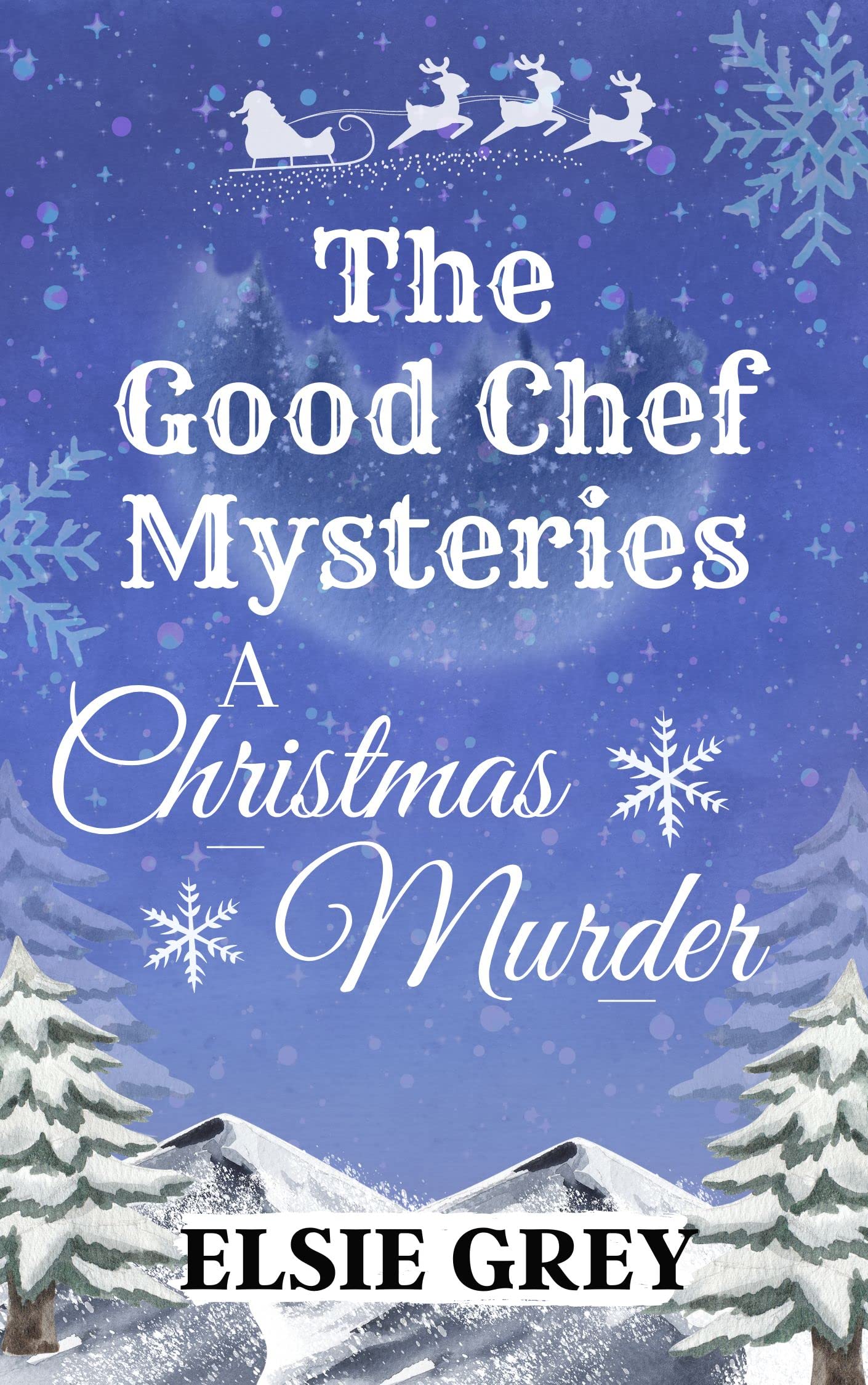 A Christmas Murder: The Good Chef Mysteries by Elsie Grey | Goodreads