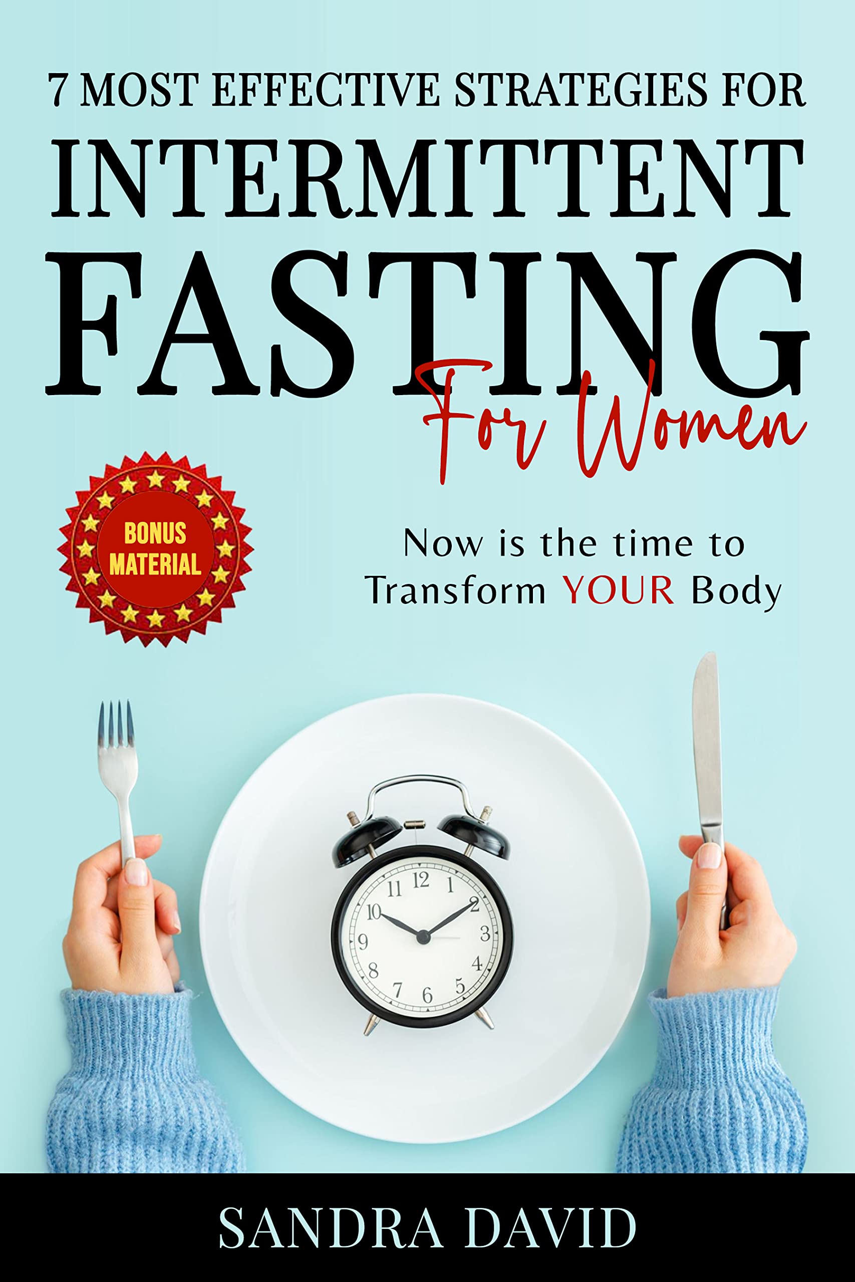7 Most Effective Strategies for Intermittent Fasting for Women: Now Is ...
