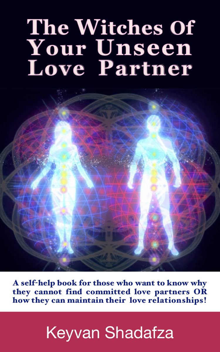 The Witches of Your Unseen Love Partner: A self-help book for those who ...