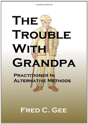 The Trouble With Grandpa by Fred C. Gee | Goodreads