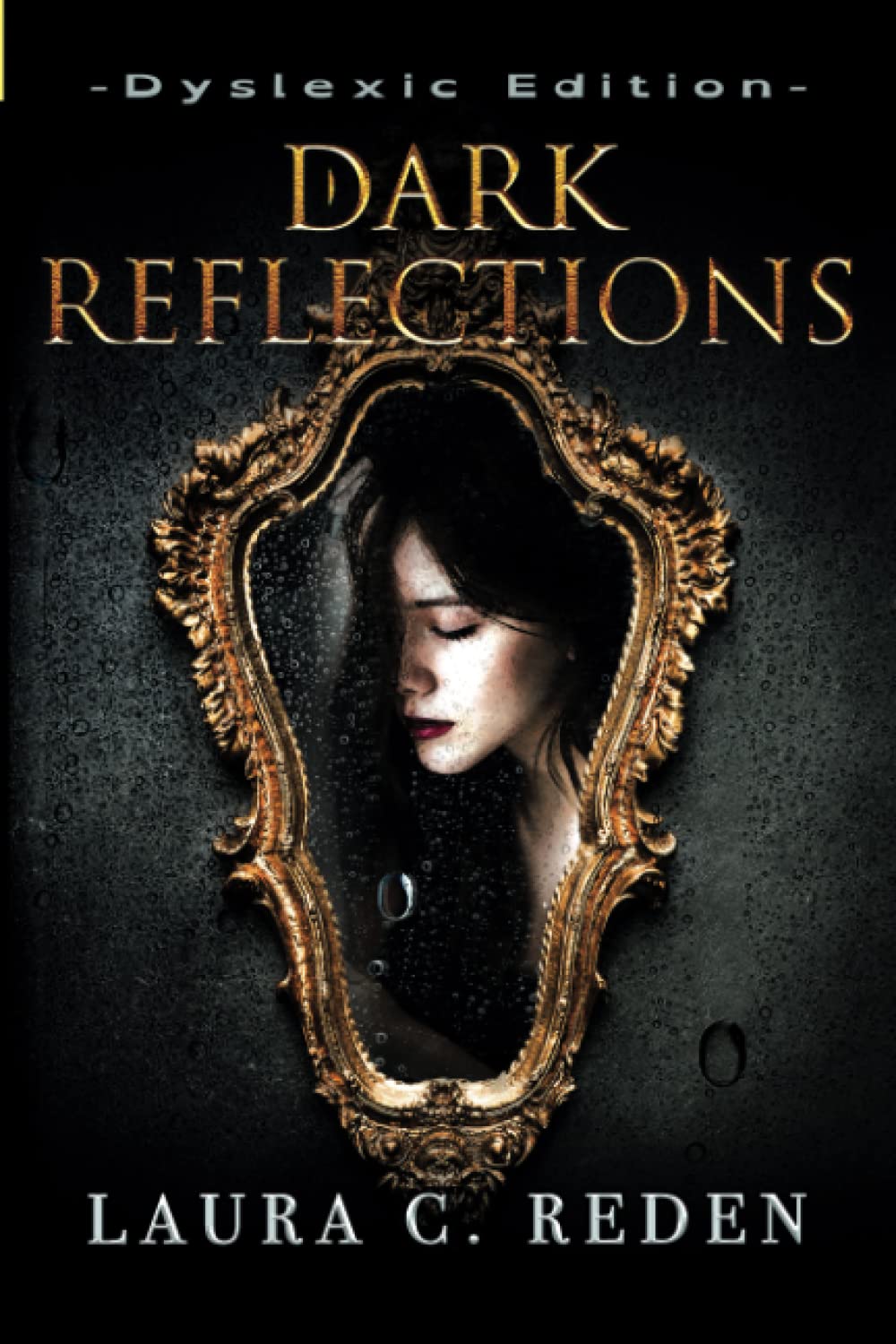 Dark Reflections: Dyslexic Edition by Laura C. Reden | Goodreads