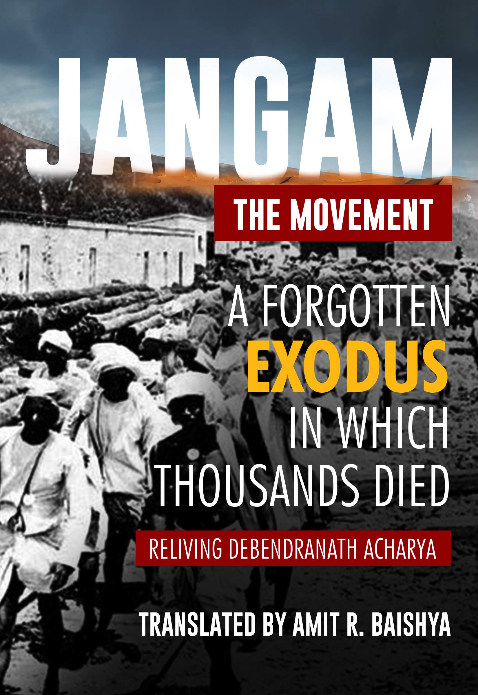 Jangam―The Movement: A Forgotten Exodus in Which Thousands Died by ...