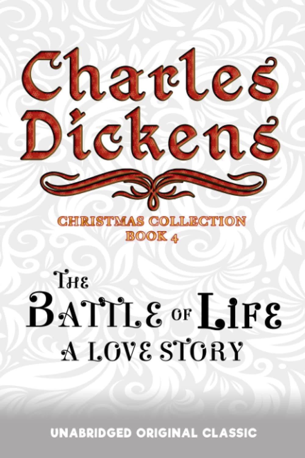THE BATTLE OF LIFE: A LOVE STORY - UNABRIDGED ORIGINAL CLASSIC ...