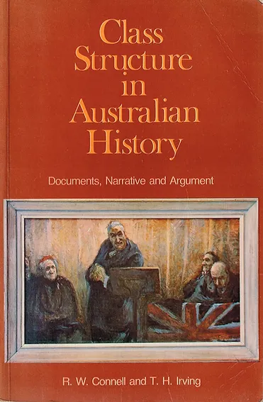 Class Structure in Australian History: Documents, Narrative and ...