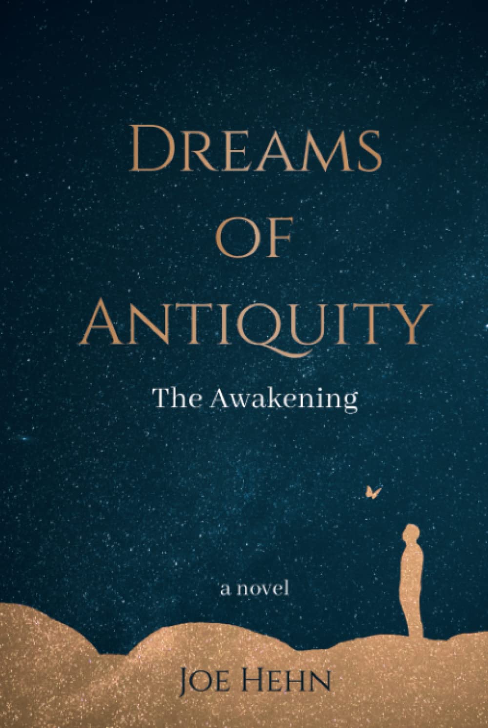 Dreams of Antiquity: The Awakening by Joe Hehn | Goodreads