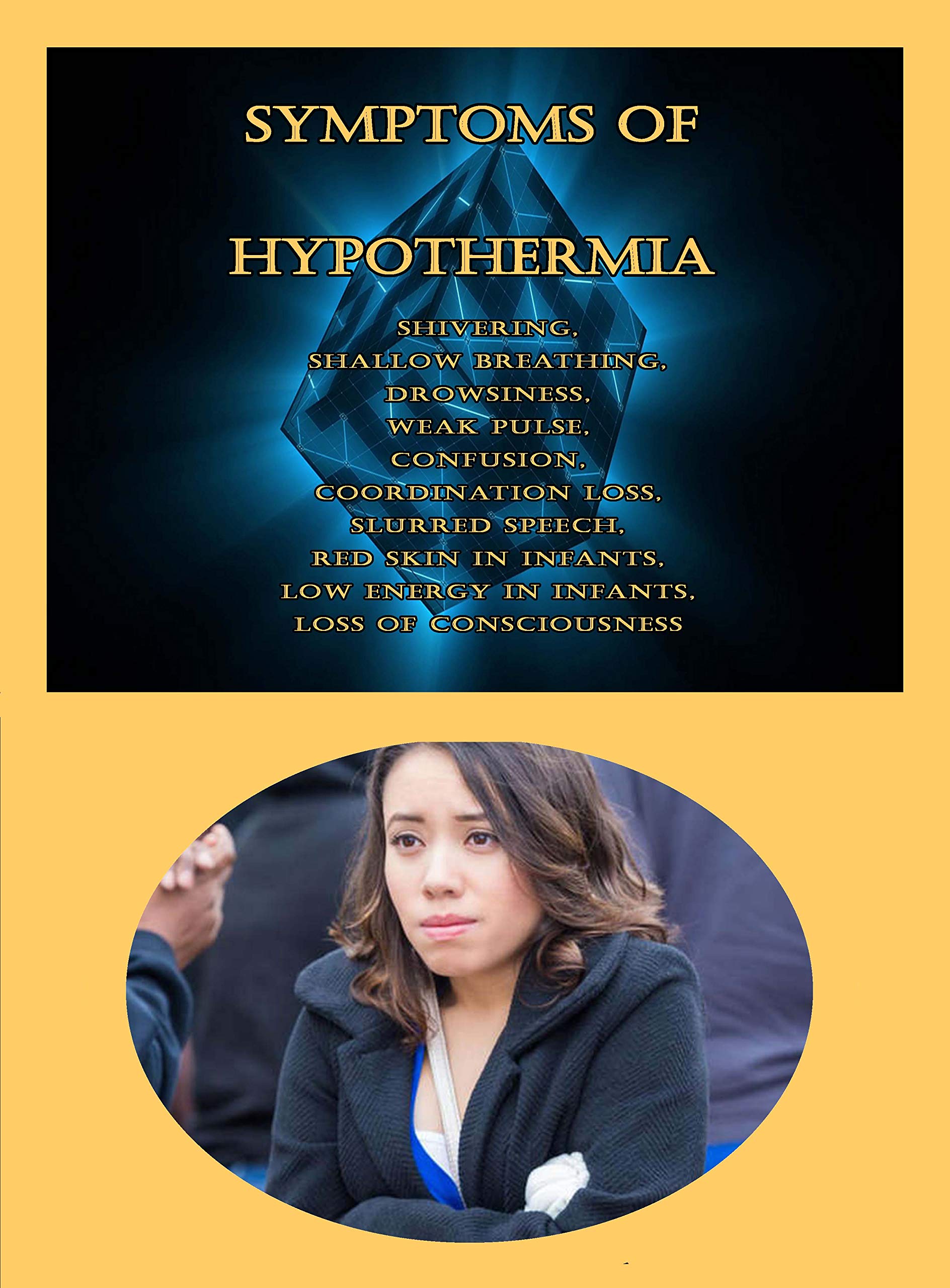 Symptoms of Hypothermia: Shivering, Shallow Breathing, Drowsiness, Weak Pulse, Confusion ...