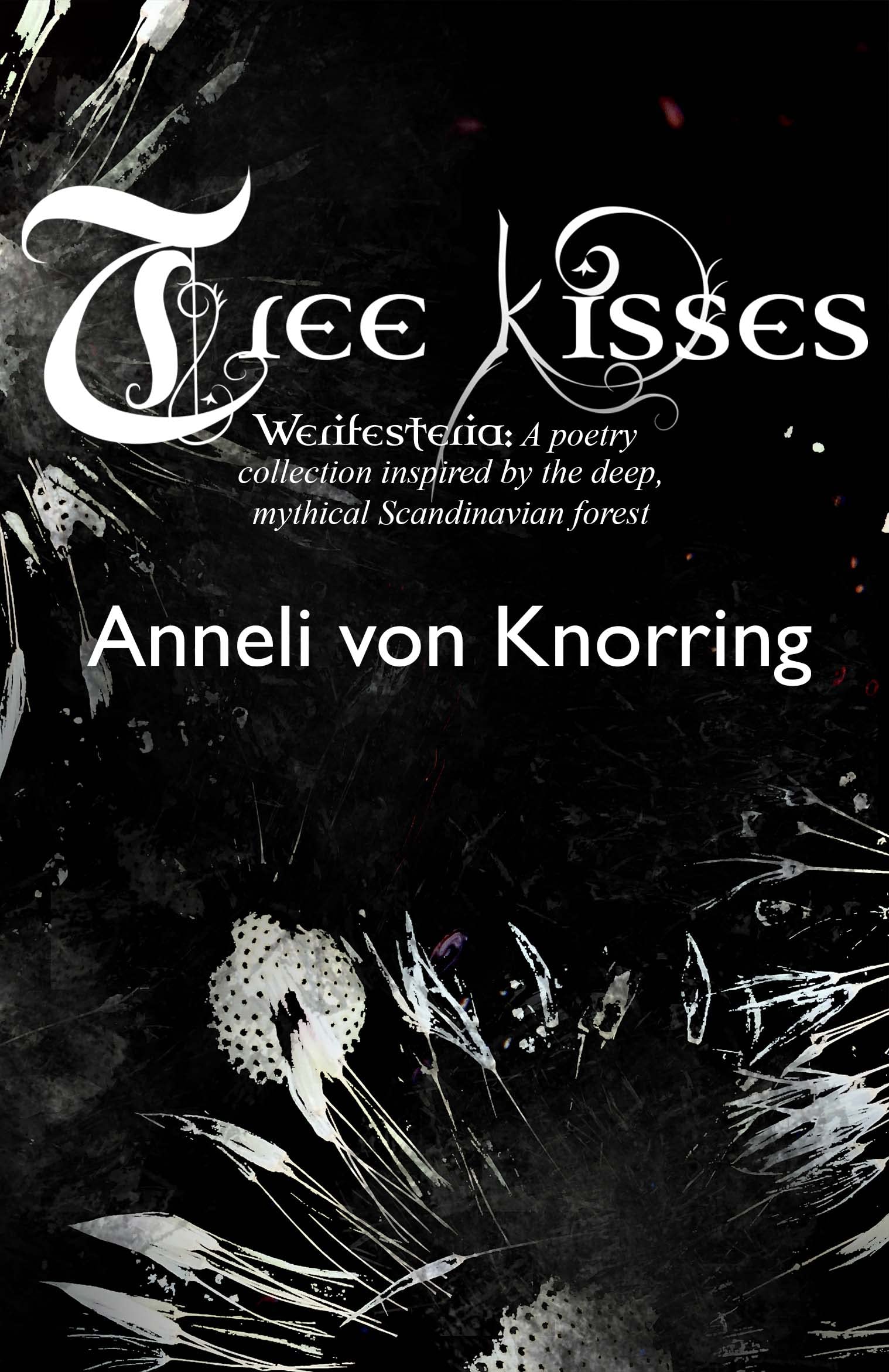 Tree Kisses: Werifesteria: A poetry collection inspired by the deep ...