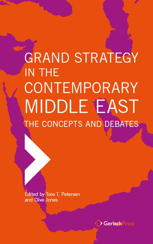 Grand Strategy in the Contemporary Middle East: The Concepts and ...