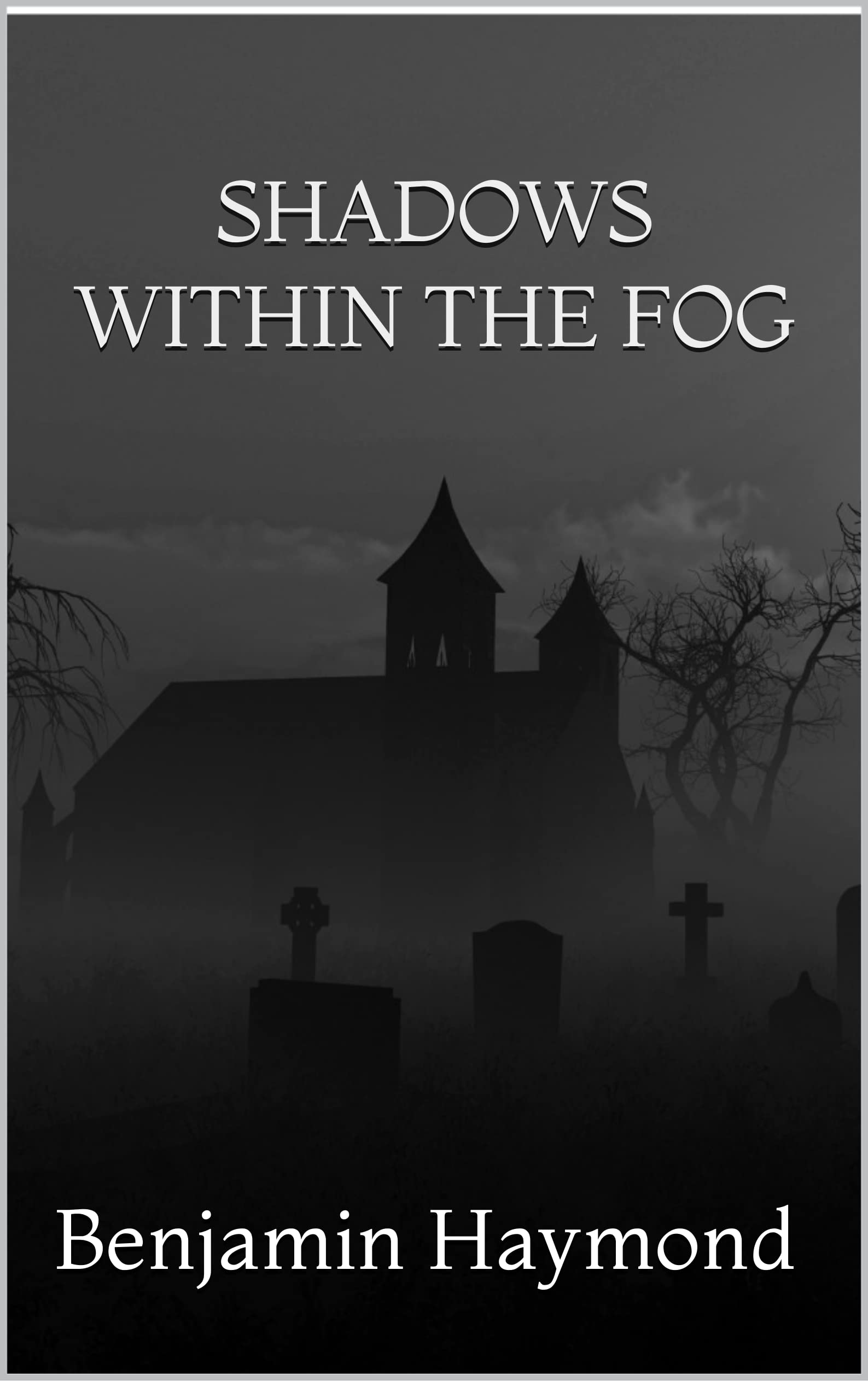 Shadows within the Fog by Benjamin Haymond | Goodreads