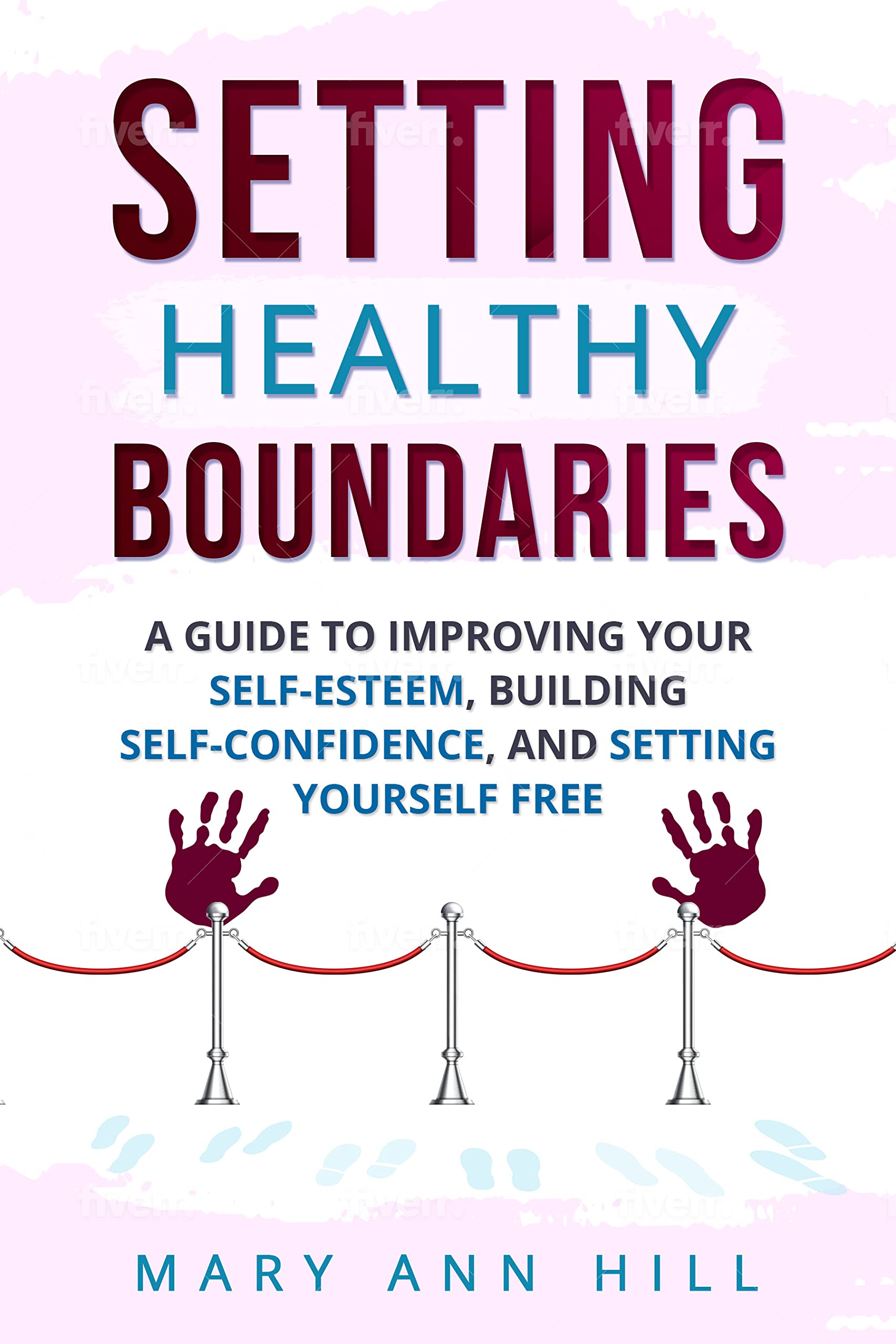 Setting Healthy Boundaries: A Guide to Improving Your Self-Esteem ...