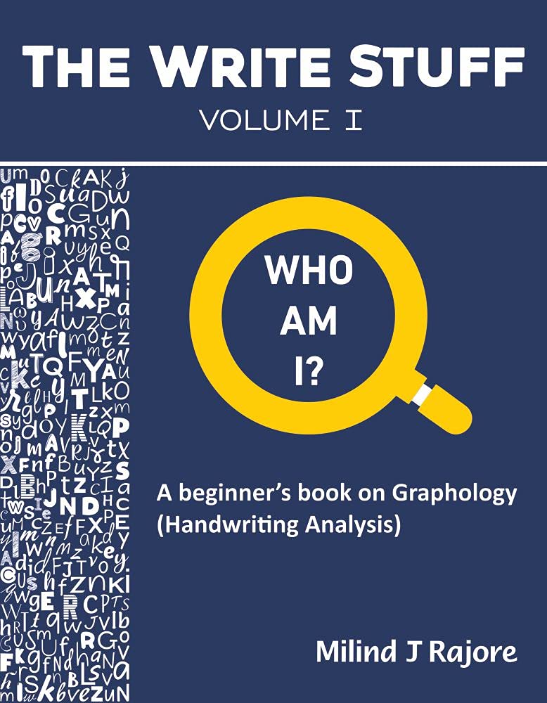 The Write Stuff-Volume I: A beginner's book to Graphology by Milind ...