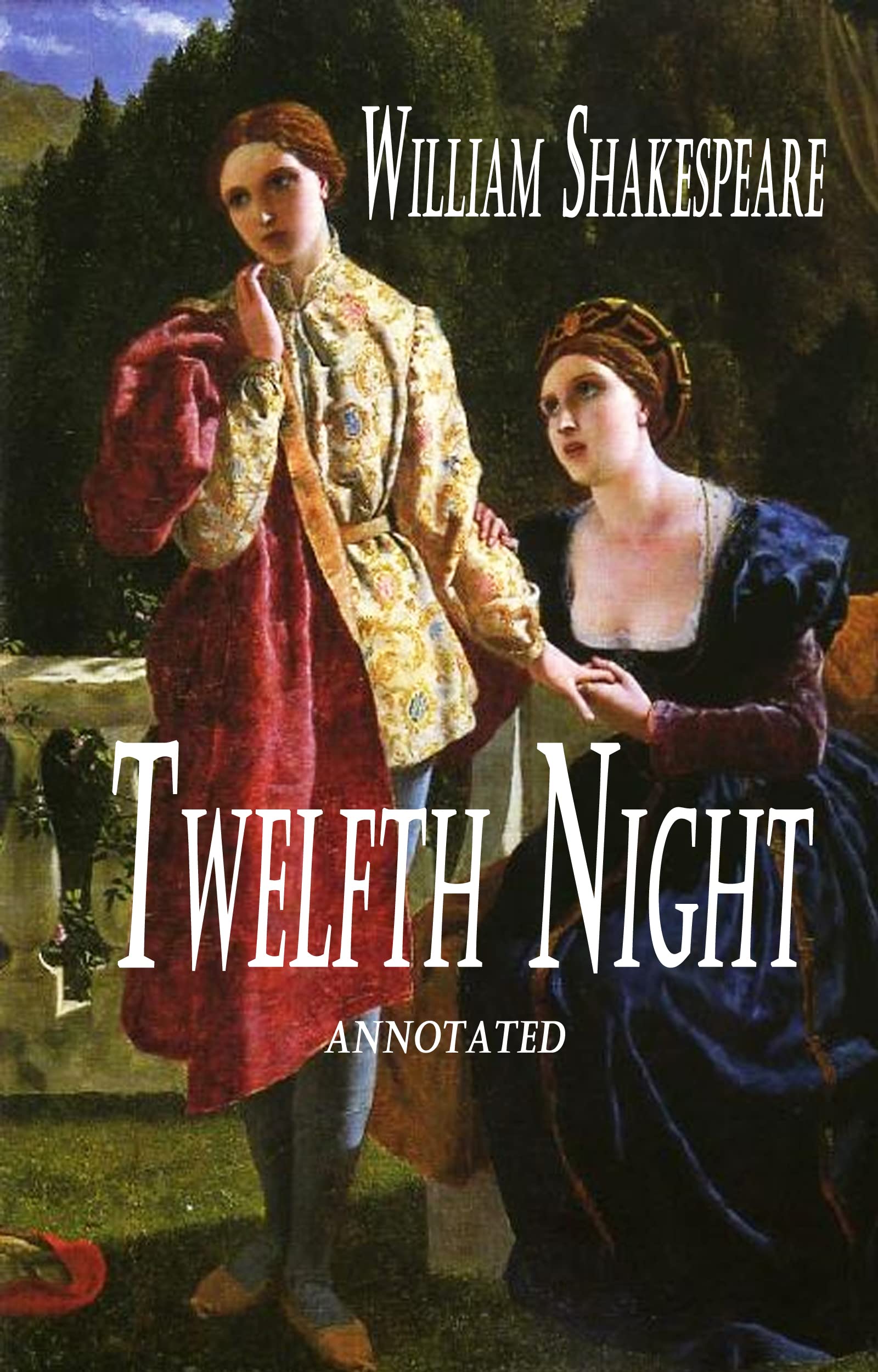 Twelfth Night Play by William Shakespeare Annotated by William ...