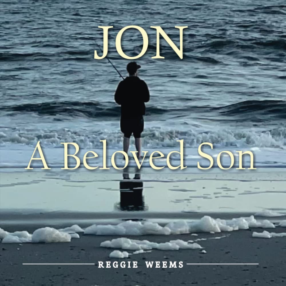 JON A Beloved Son: The Funeral Sermon of Jonathan David Weems by Reggie ...