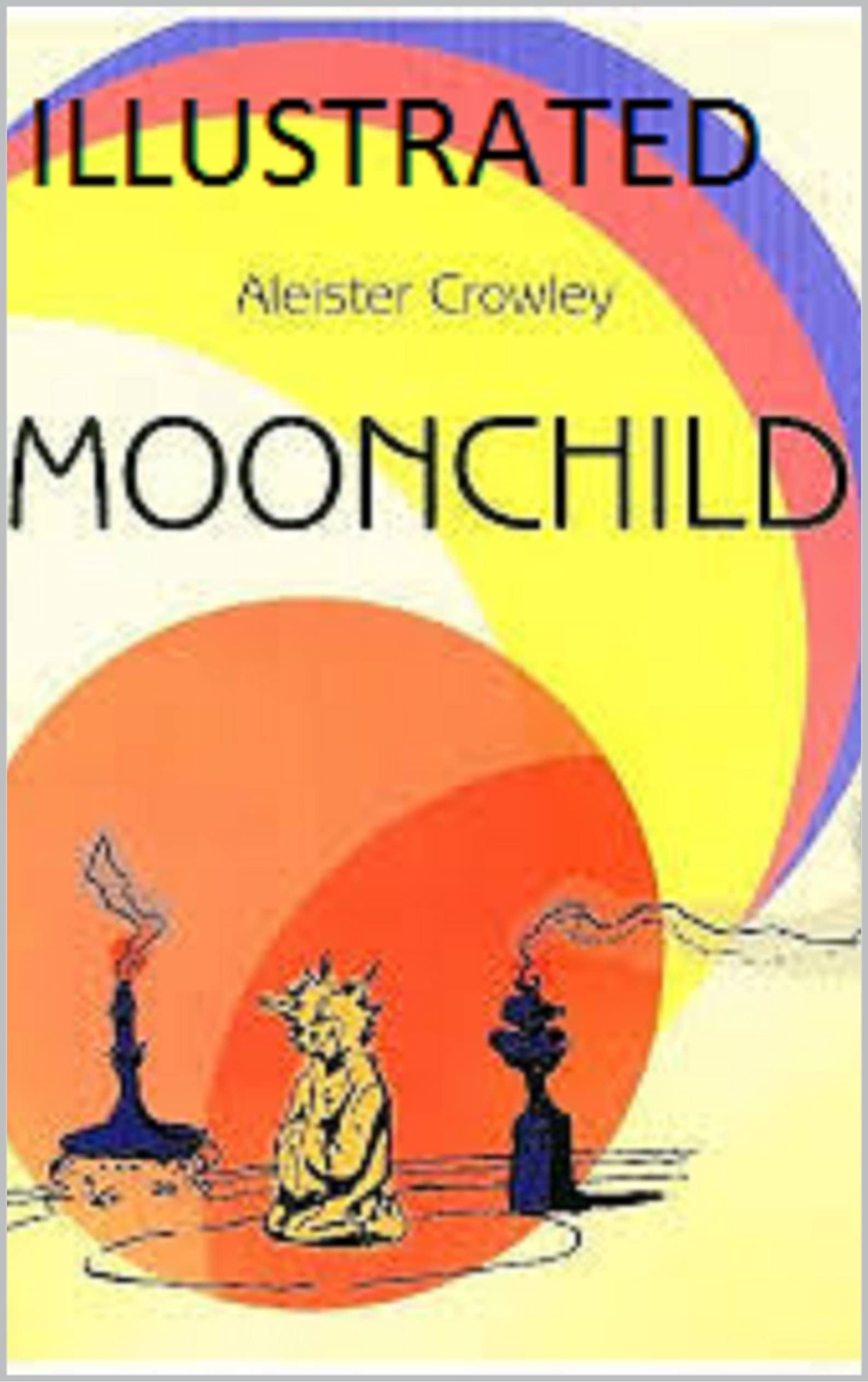 Moonchild Illustrated by Aleister Crowley | Goodreads