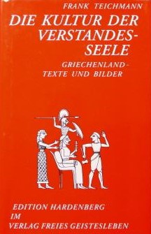 Die Kultur der Verstandesseele: Griechenland, - Texte und Bilder by ...