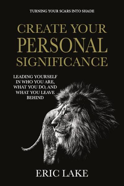 Create Your Personal Significance: Leading Yourself in Who You Are ...