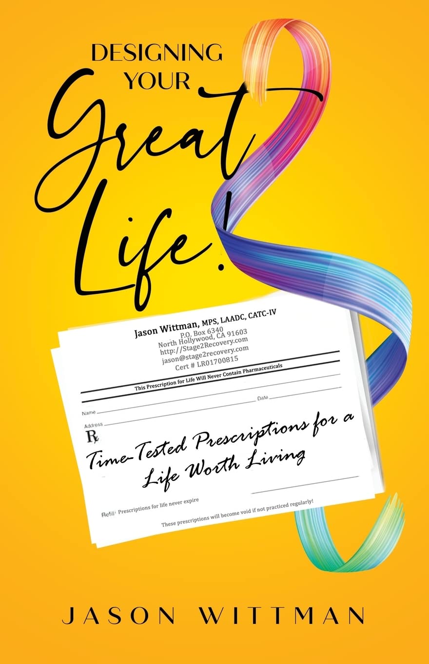 Designing Your Great Life!: Time-Tested Prescriptions for a Life Worth ...