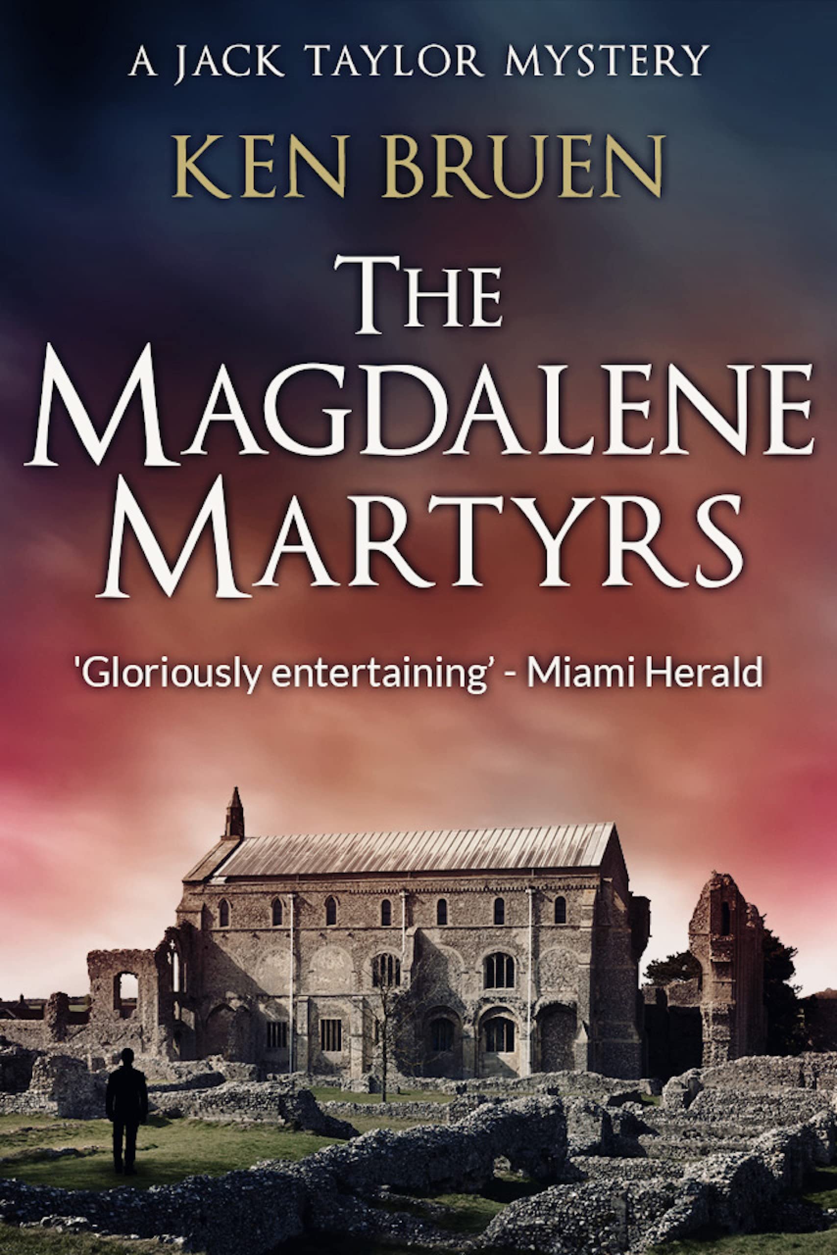 The Magdalene Martyrs (Jack Taylor Mysteries Book 3) by Ken Bruen ...