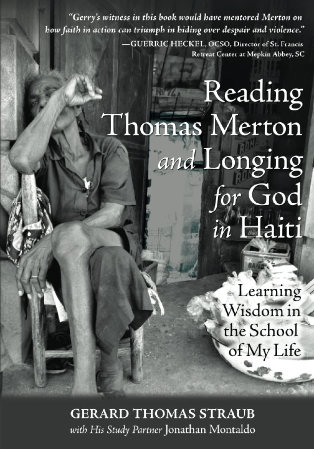 Reading Thomas Merton and Longing for God in Haiti: Learning Wisdom in ...