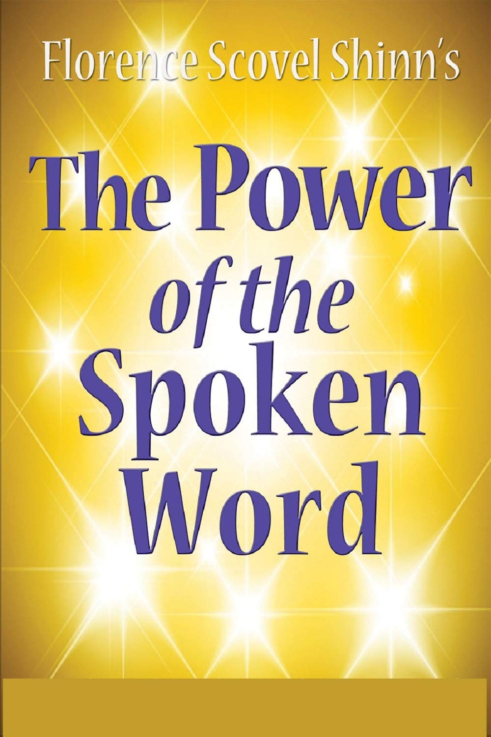 The Power of the Spoken Word illustrated edition by Florence Scovel ...