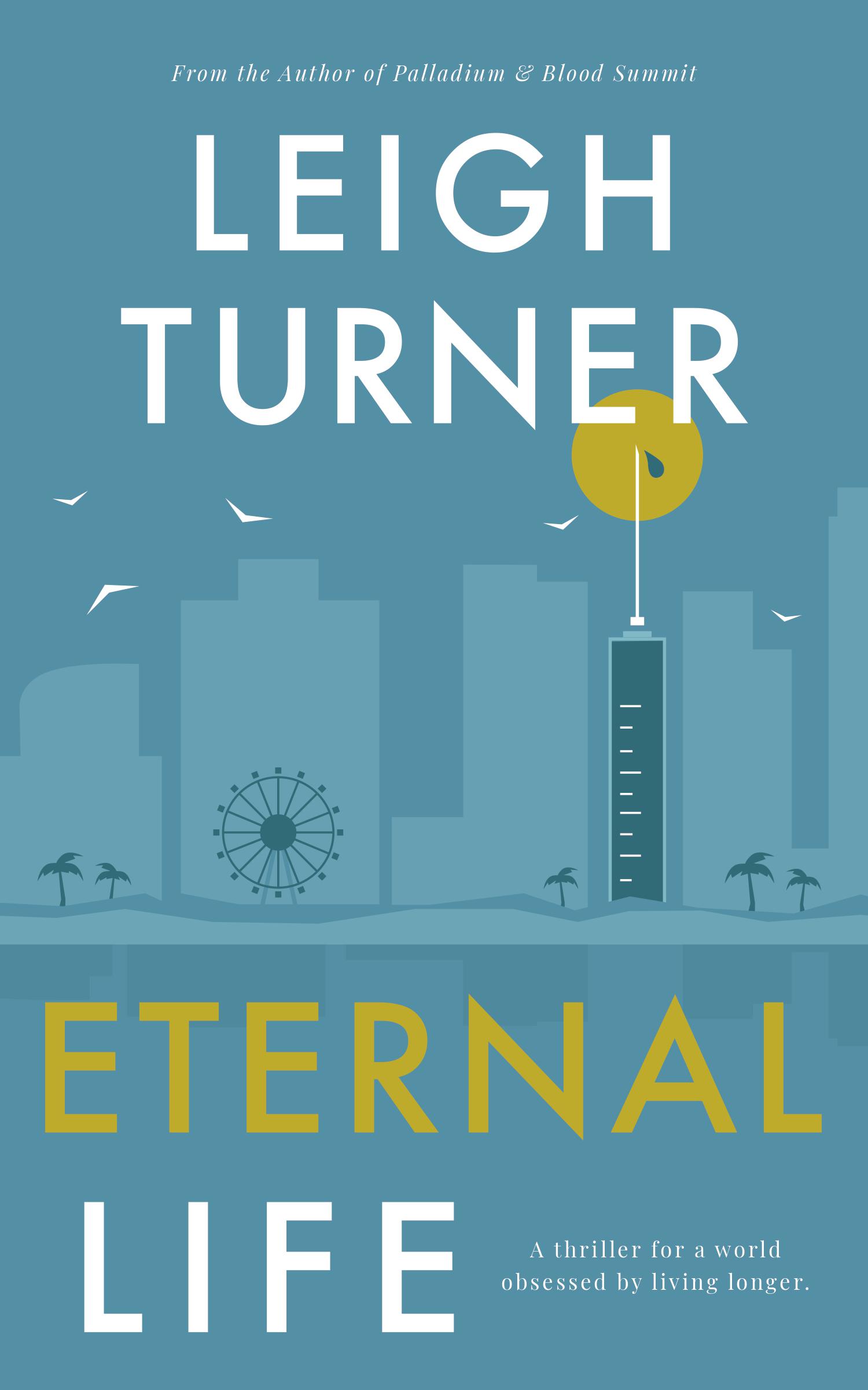 Eternal Life by Leigh Turner | Goodreads