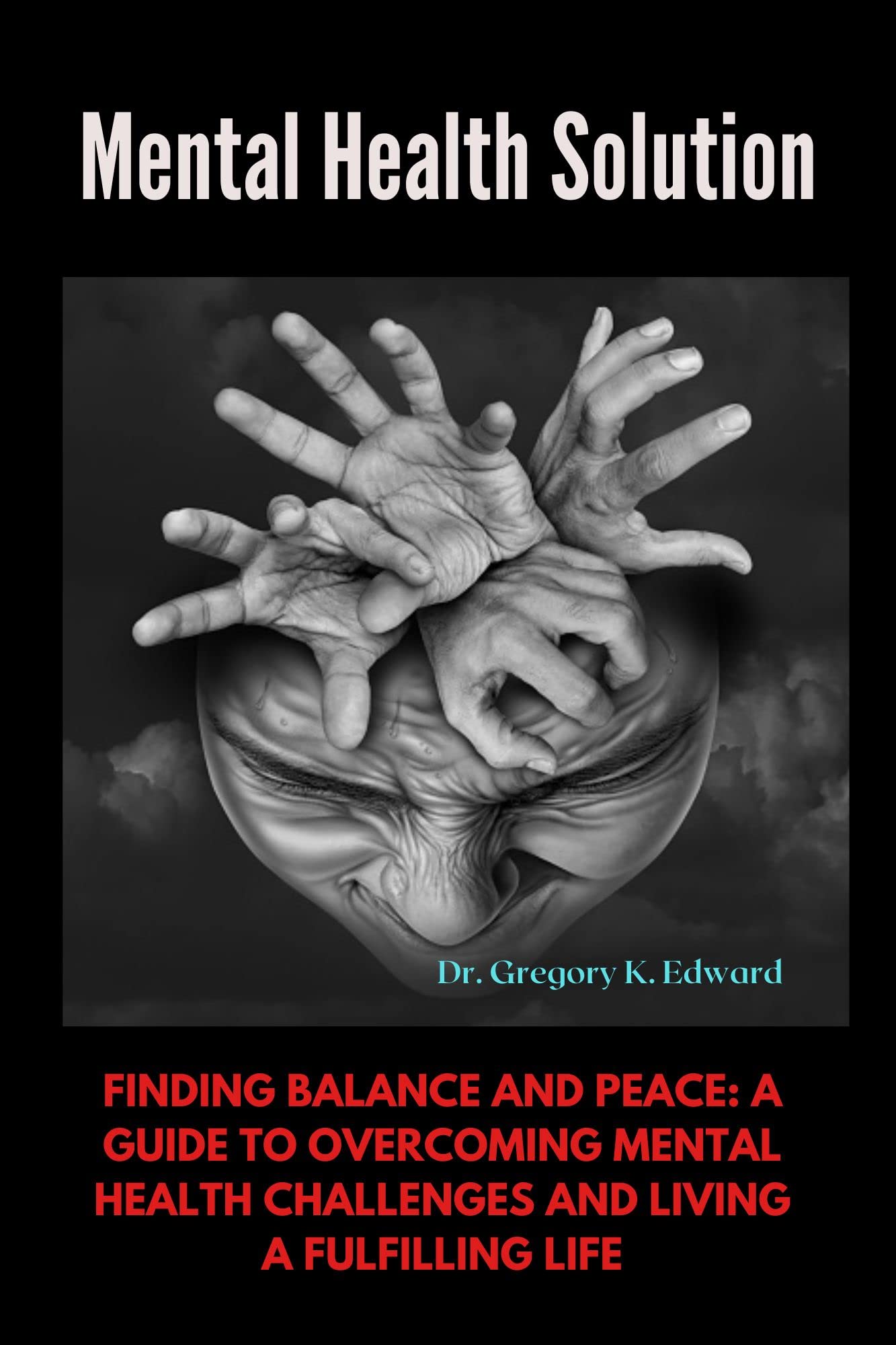 Mental Health Solution: Finding Balance and Peace: A Guide to ...
