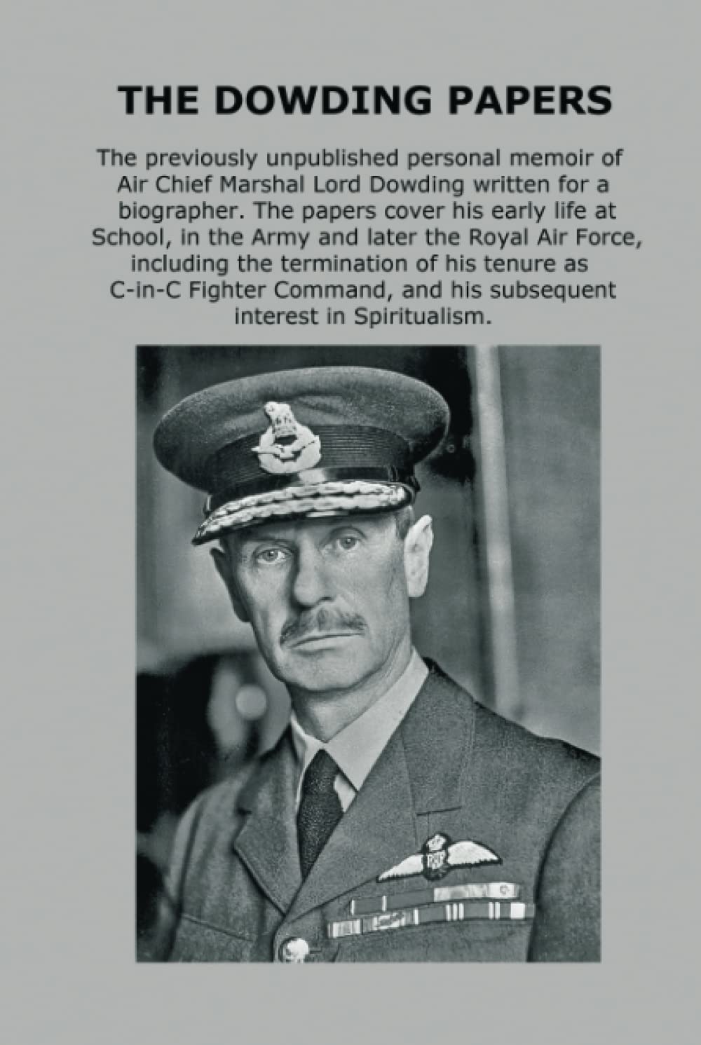 The Dowding Papers: The previously unpublished personal memoir of Air ...