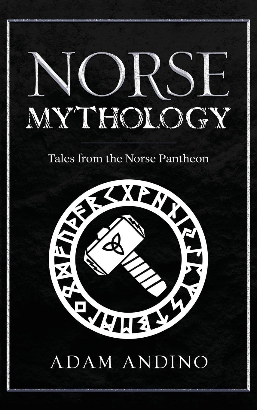 Norse Mythology: Tales from the Norse Pantheon by Adam Andino | Goodreads