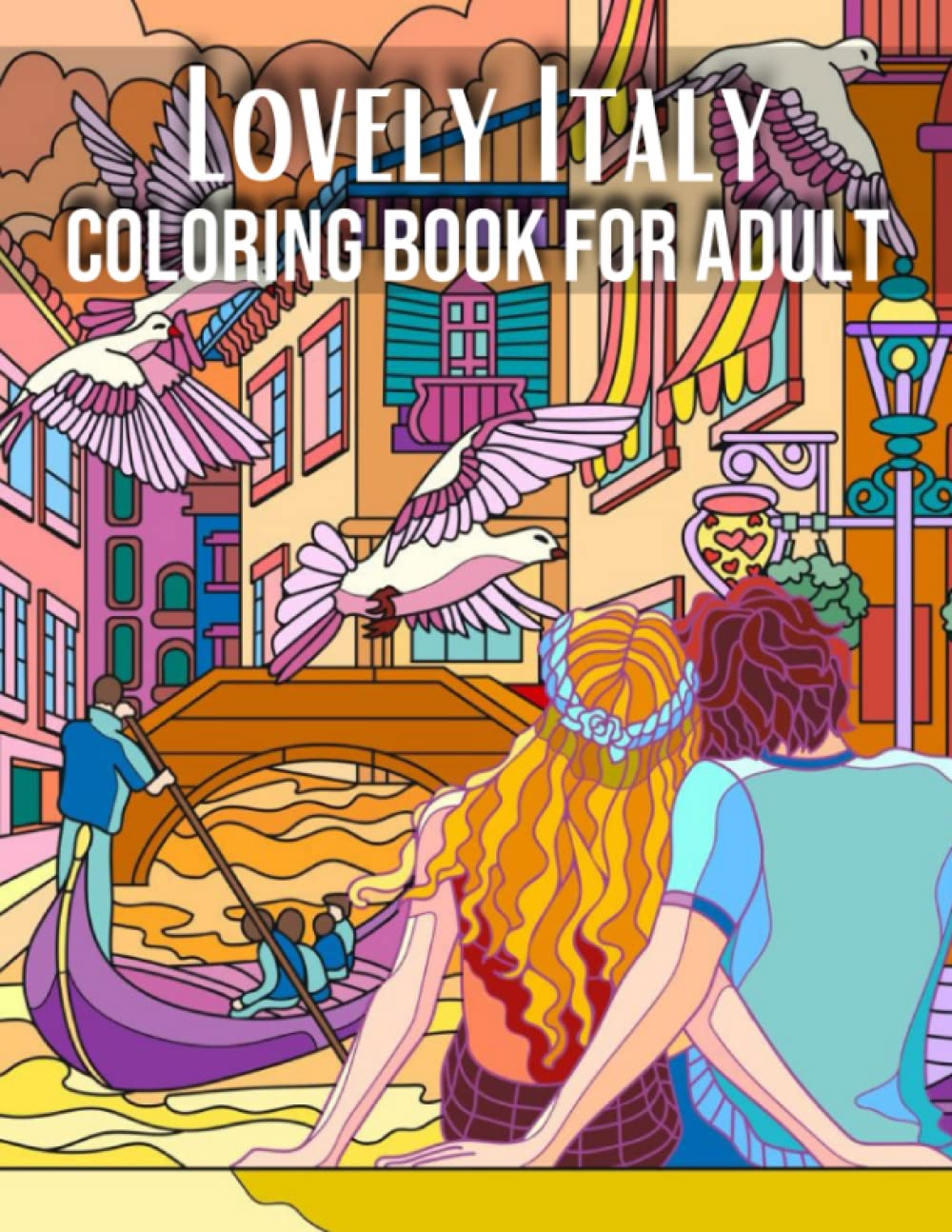 Lovely Italy Coloring Book For Adult: Adult coloring pages ...