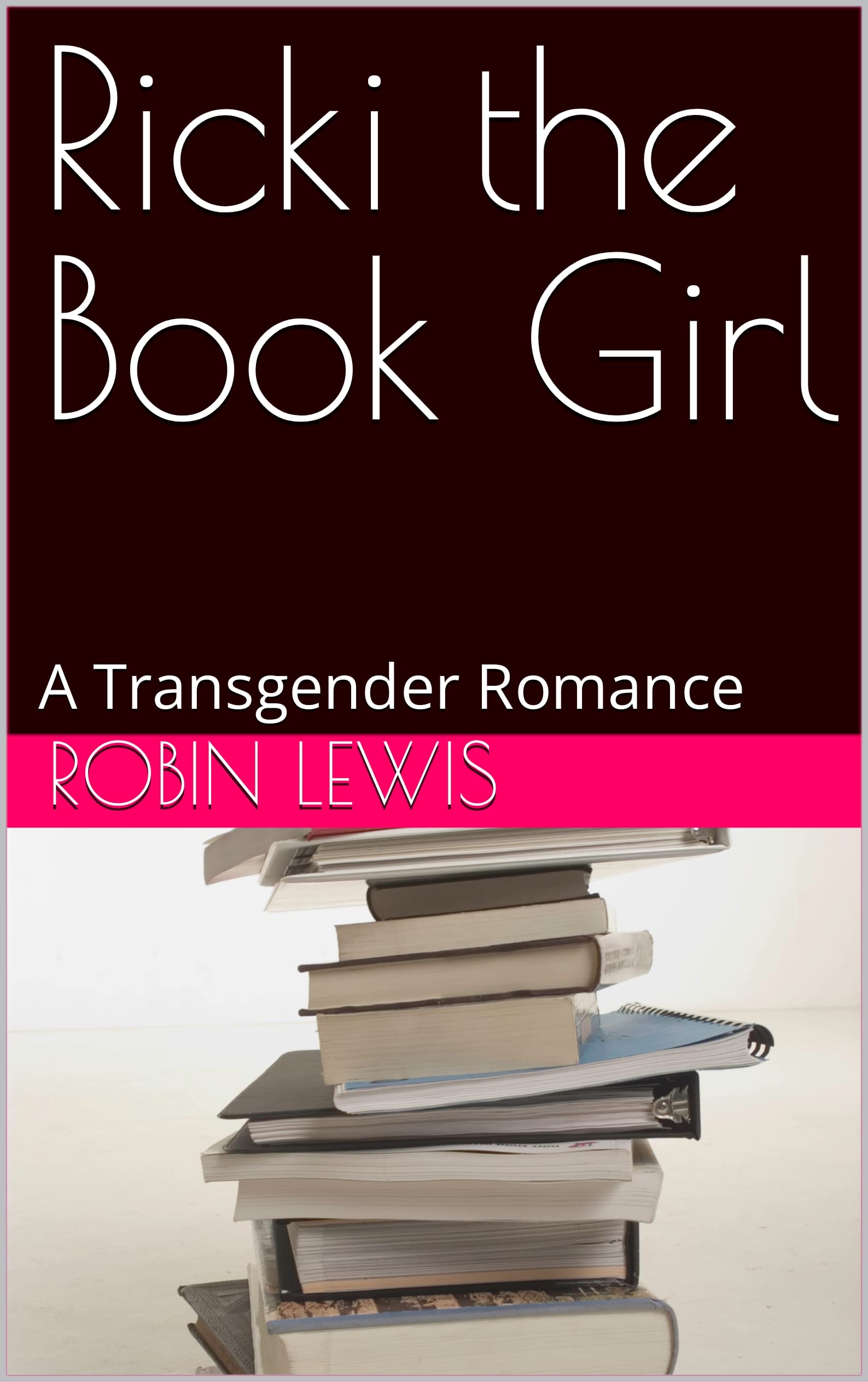 Ricki the Book Girl: A Transgender Romance by Robin Lewis | Goodreads