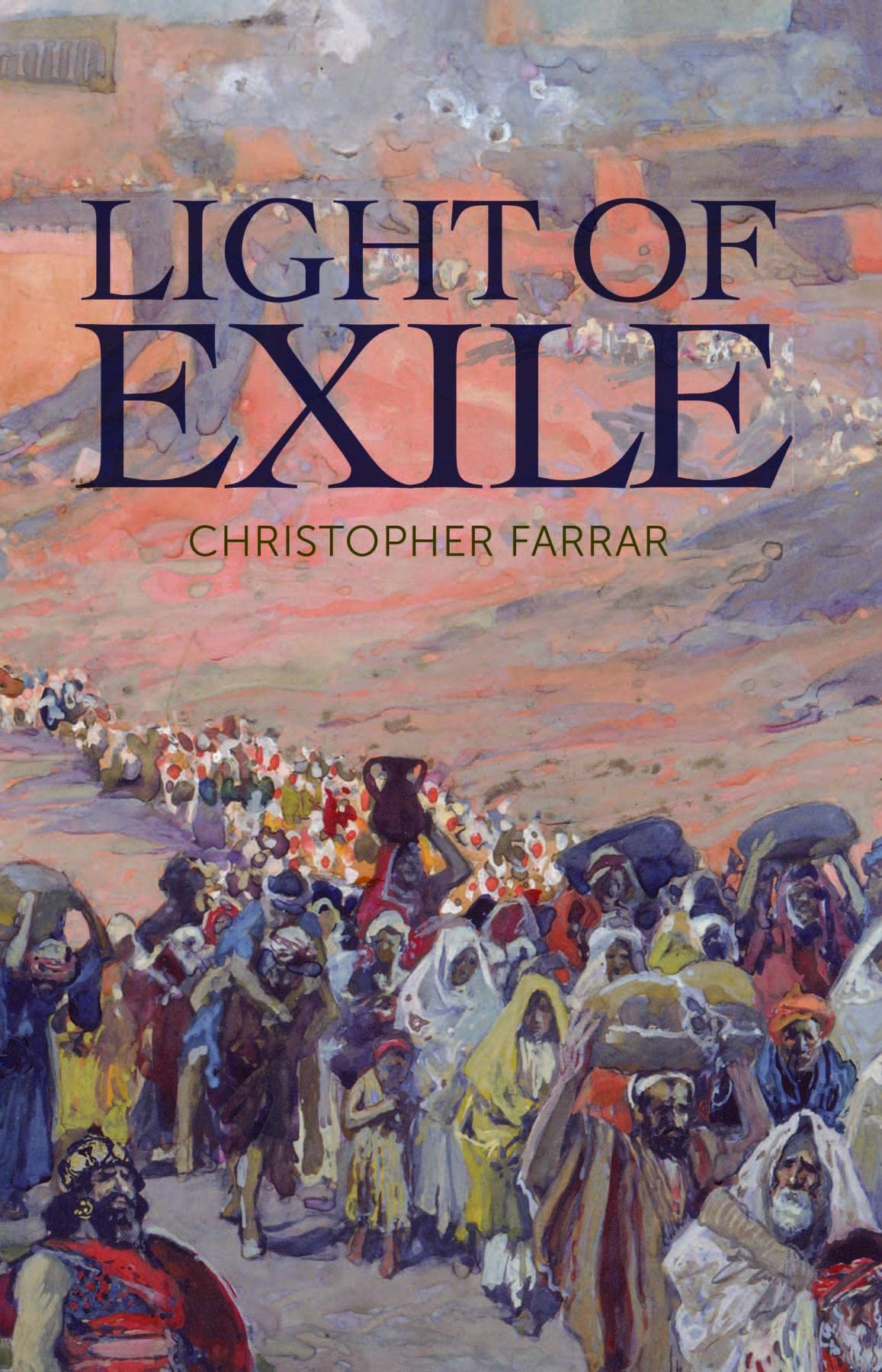 Light of Exile by Christopher Farrar | Goodreads