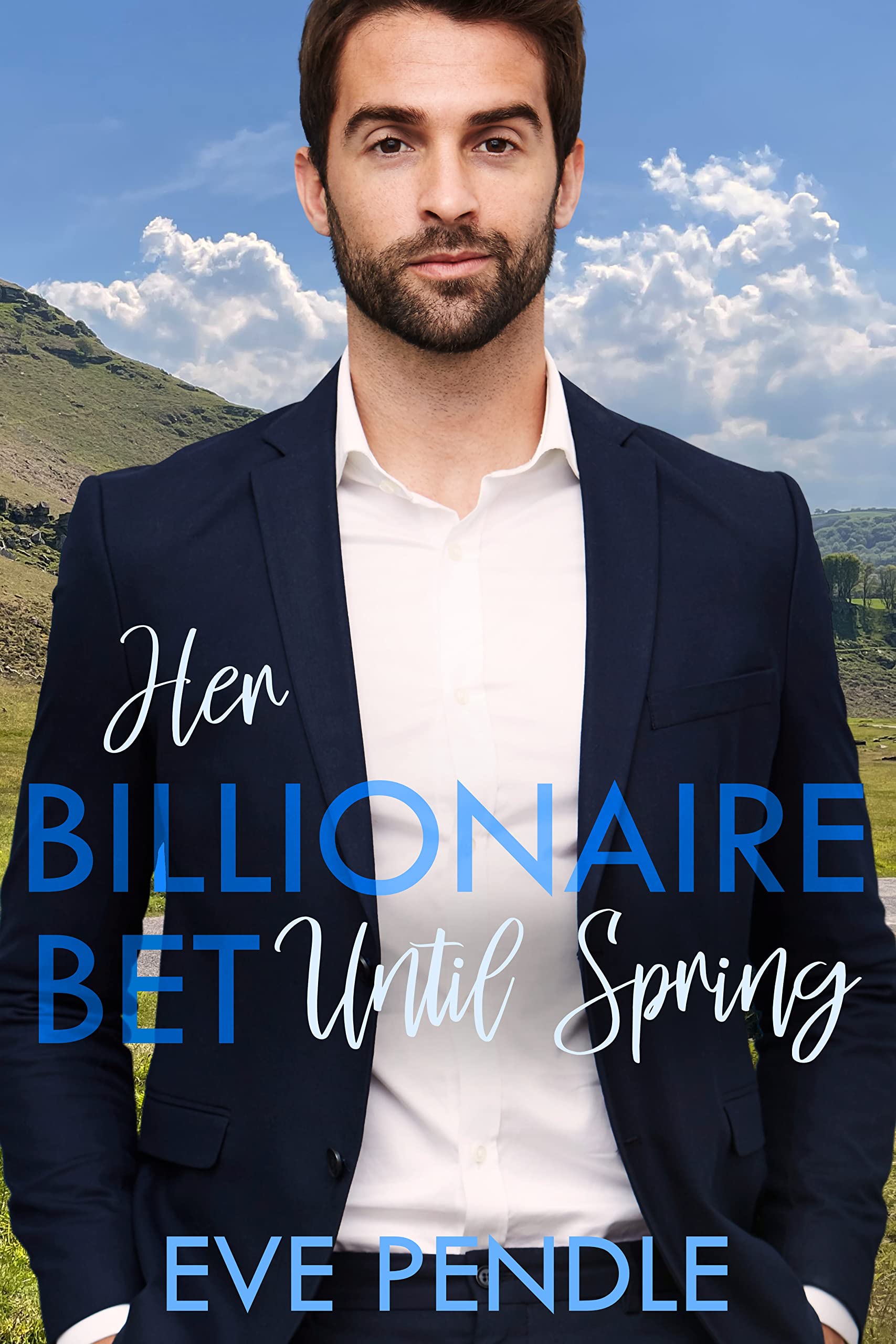 Her Billionaire Bet until Spring by Eve Pendle | Goodreads