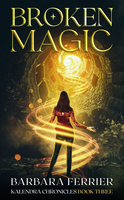 Broken Magic (Kalendra Chronicles #3) by Barbara Ferrier | Goodreads