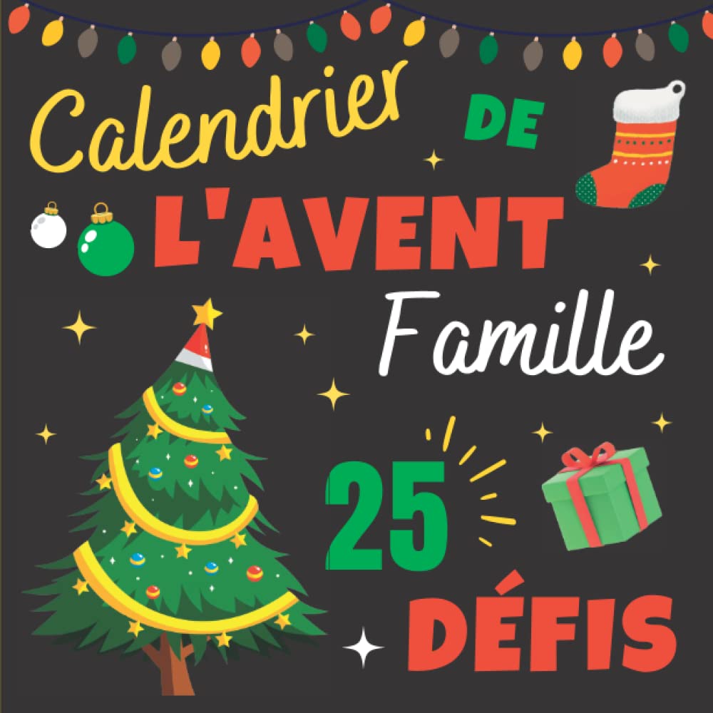 Calendrier de l'Avent 25 défis famille: carnet de jeux drôles et ...