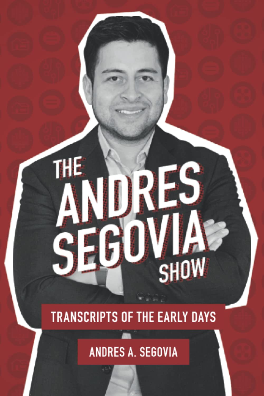 The Andres Segovia Show: Transcripts Of The Early Days by Andres A. Segovia | Goodreads