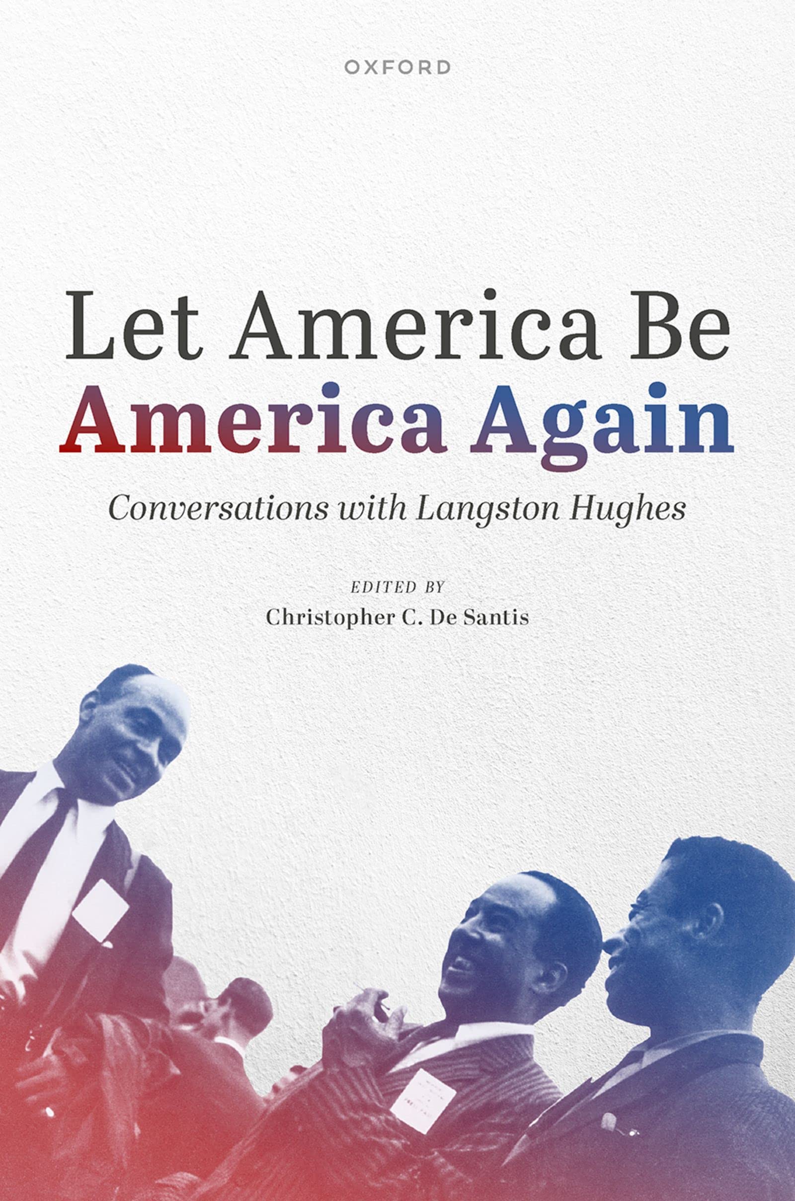 Let America Be America Again: Conversations with Langston Hughes by ...