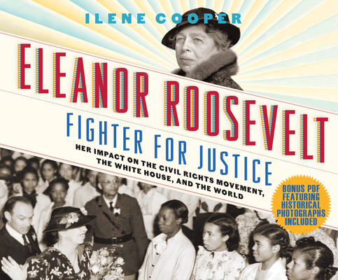 Eleanor Roosevelt, Fighter for Justice: Her Impact on the Civil Rights ...