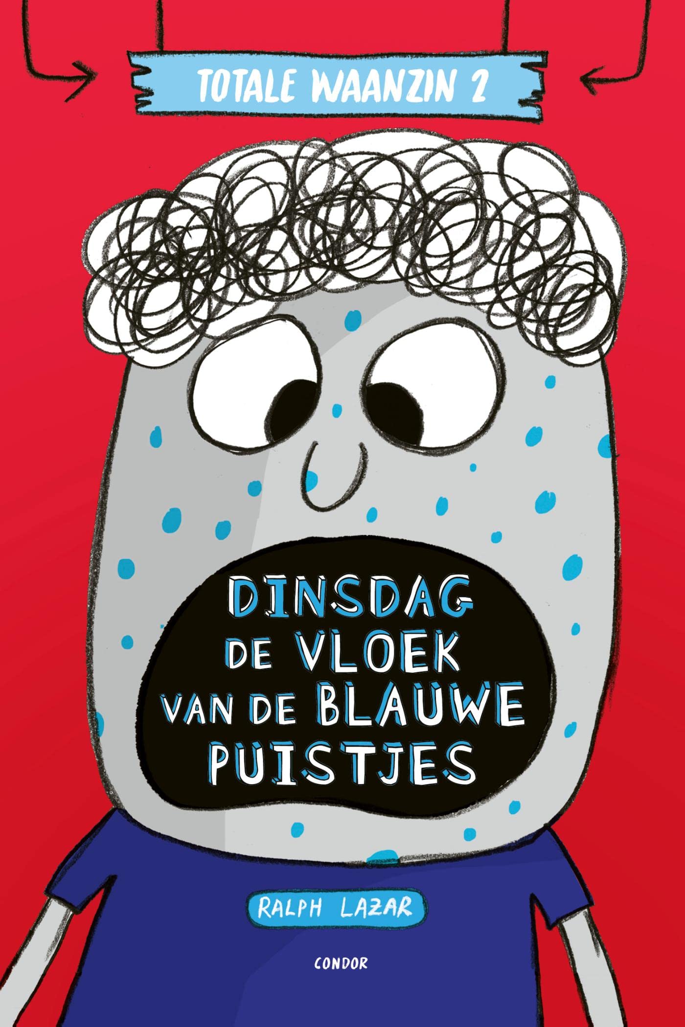 Dinsdag: De vloek van de blauwe puistjes (Totale waanzin) by Ralph ...