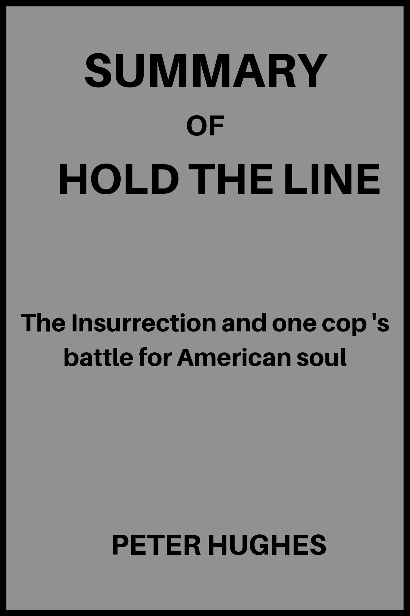Summary of Hold the Line by Michael Fanone and John Shiffman: : The ...