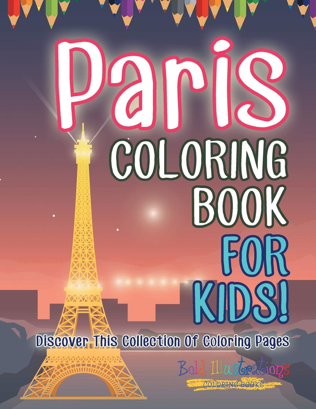 Paris Coloring Book For Kids! Discover This Collection Of Coloring ...