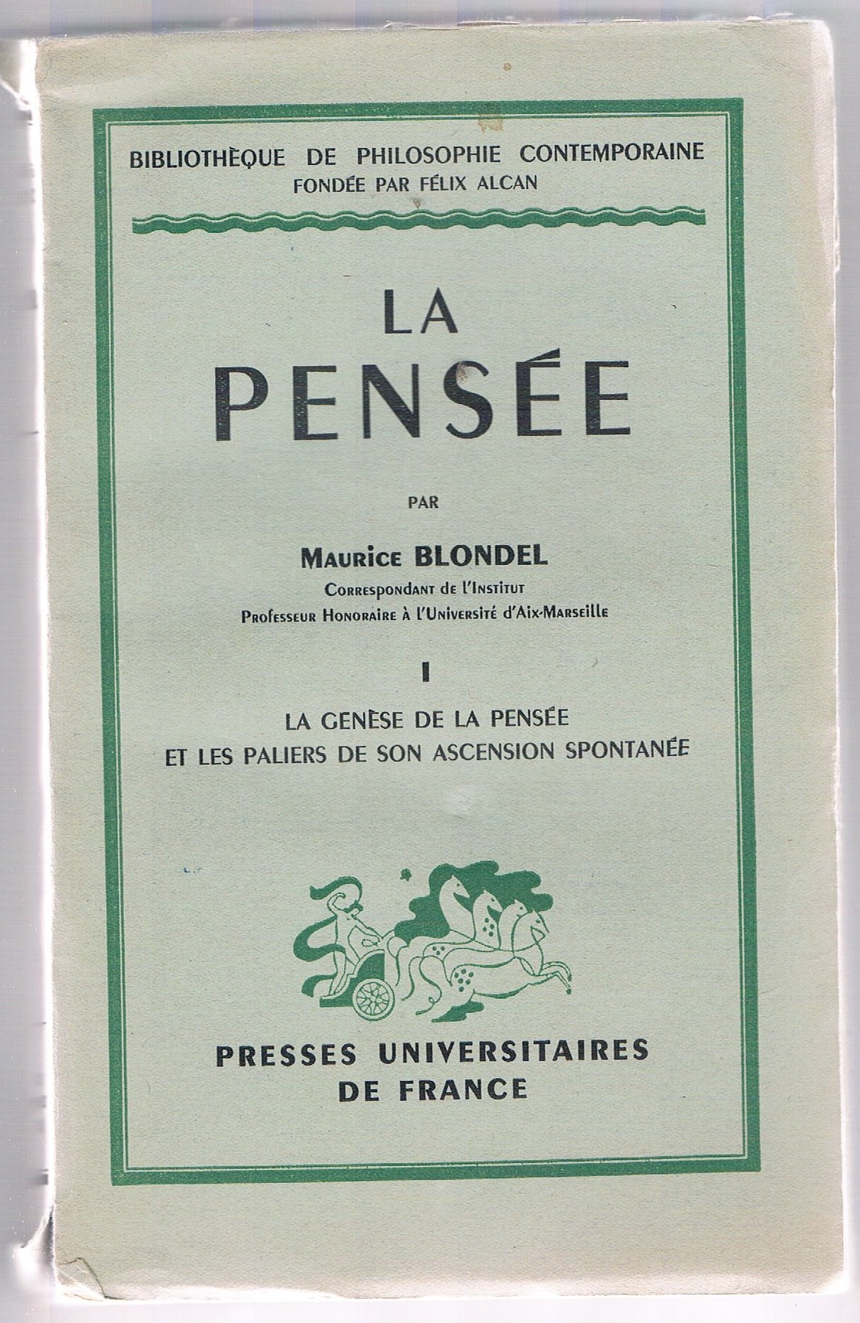 La Pensée. Tome I. La genèse de la pensée et les paliers de son ...