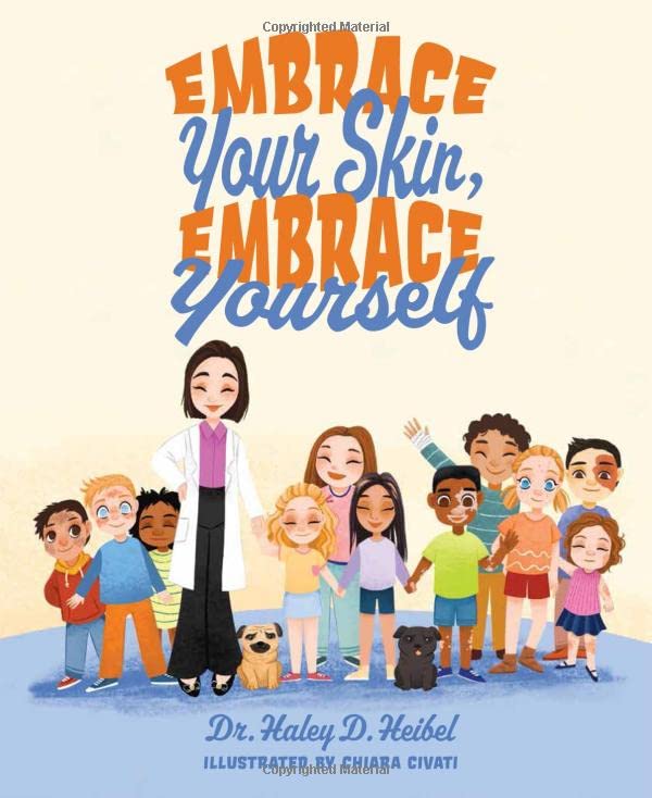 Embrace Your Skin, Embrace Yourself by Dr Haley D. Heibel | Goodreads