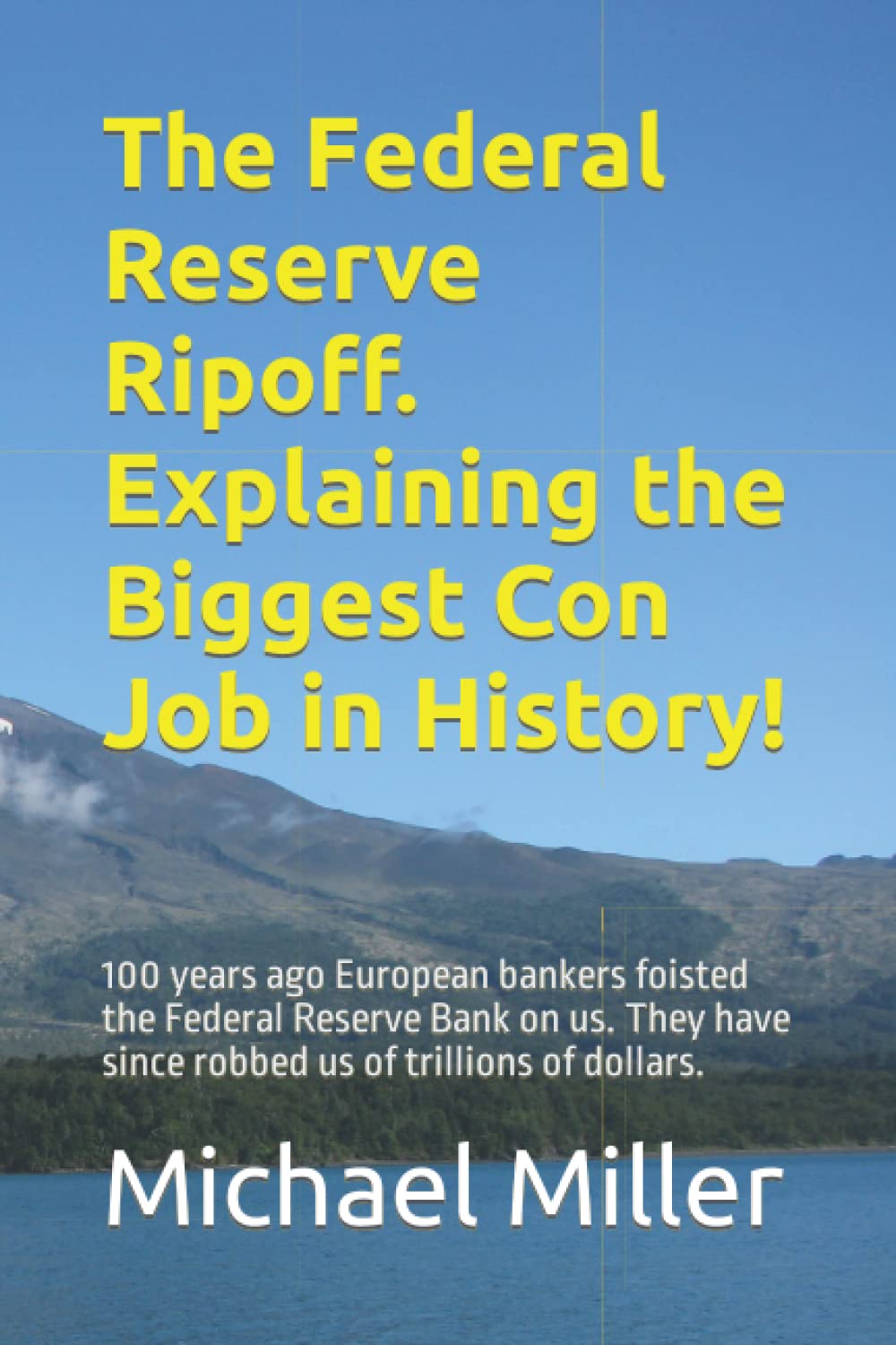 The Federal Reserve Ripoff. Explaining the Biggest Con Job in History ...