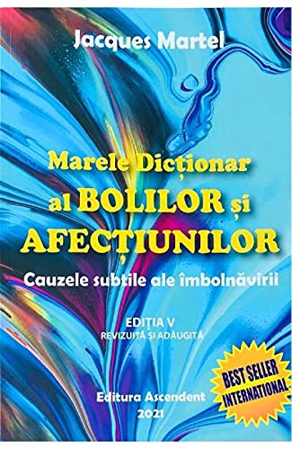 Marele Dictionar Al Bolilor Si Afectiunilor. Ed.5 by Jacques Martel ...