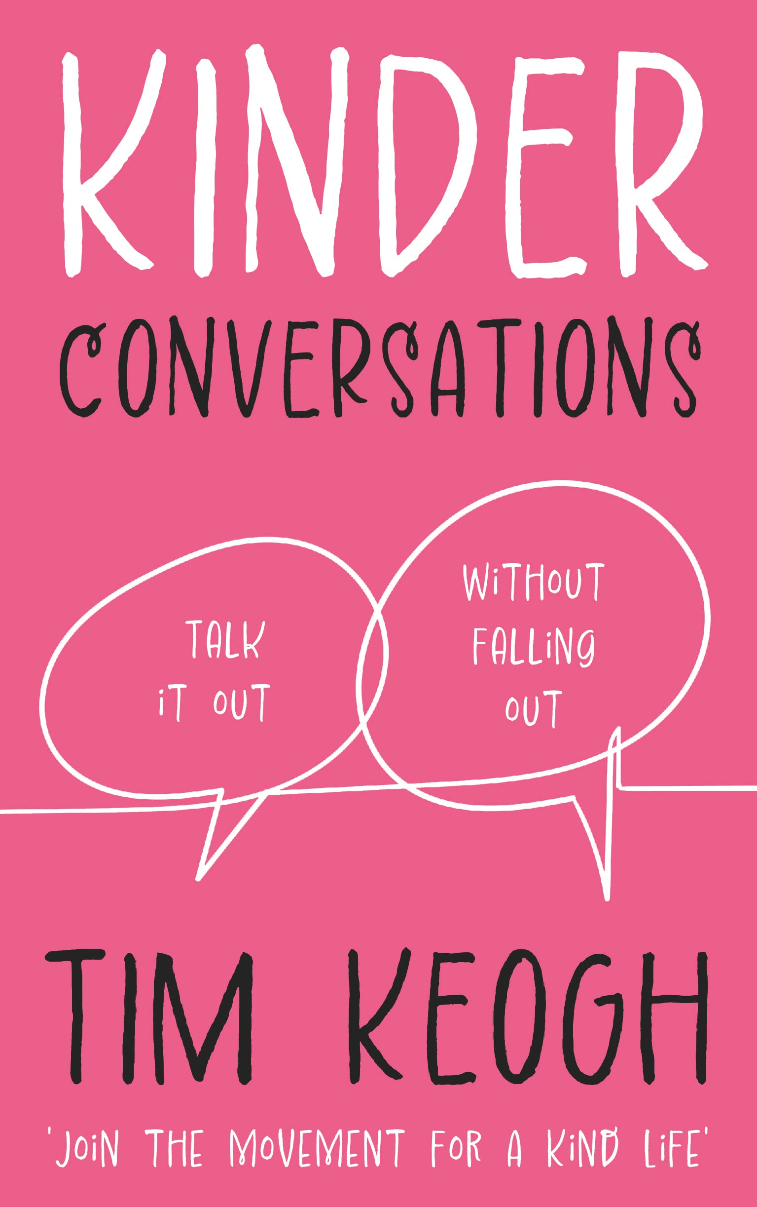 Kinder Conversations: Talk it out, without falling out by Tim Keogh ...