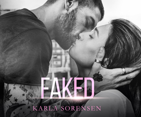 Faked by Karla Sorensen | Goodreads