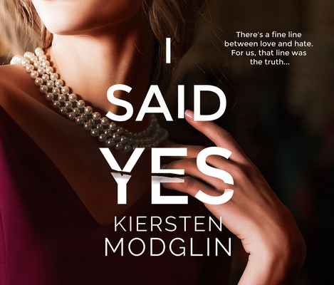 I Said Yes: an addictive psychological thriller by Kiersten Modglin ...