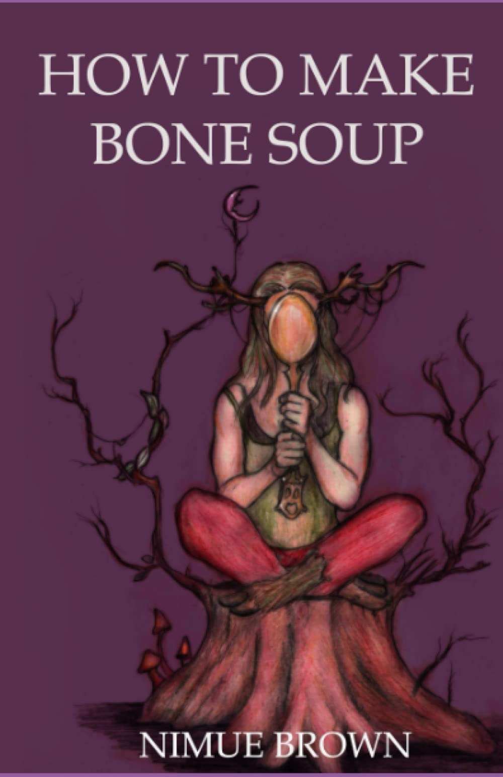 How to Make Bone Soup by Nimue Brown | Goodreads